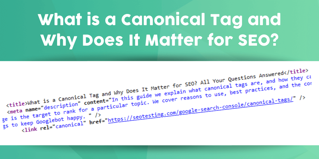 The Canonical Tag A Comprehensive Guide