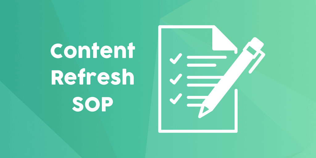 Content Refresh Standard Operating Procedure (SOP)
