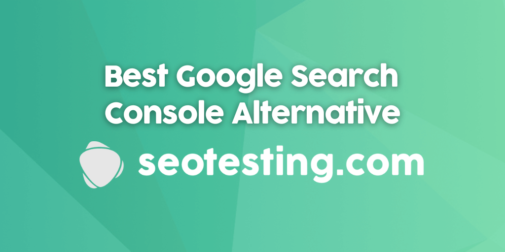 What is the Best Google Search Console Alternative?