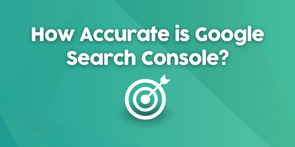How Accurate is Google Search Console | Insights from the Experts at ...