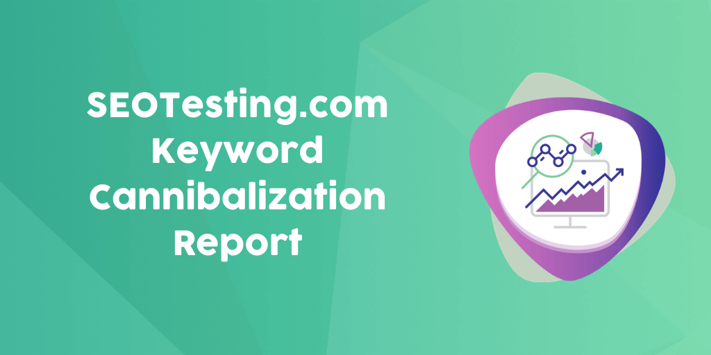 What is Keyword Cannibalization? - How to find issues and fix them