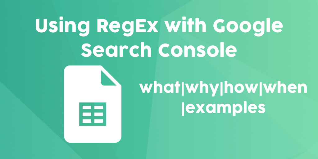 Google Search Console Regex An SEOs Guide To Using Regular Expressions