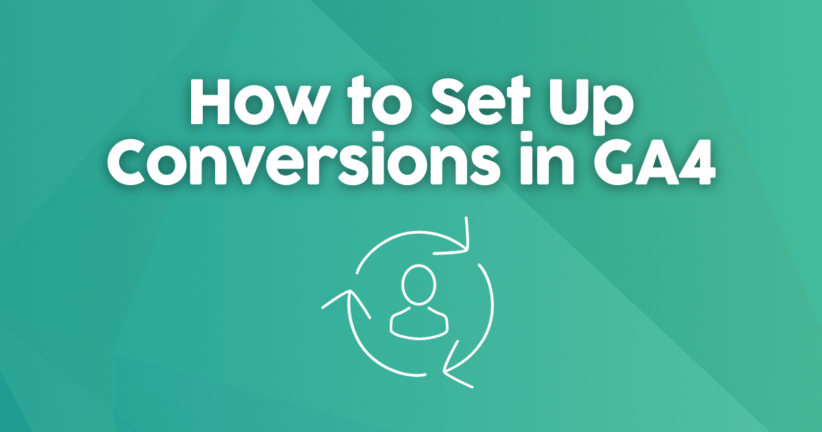 How To Set Up Conversions In GA4 Google Analytics | SEOTesting