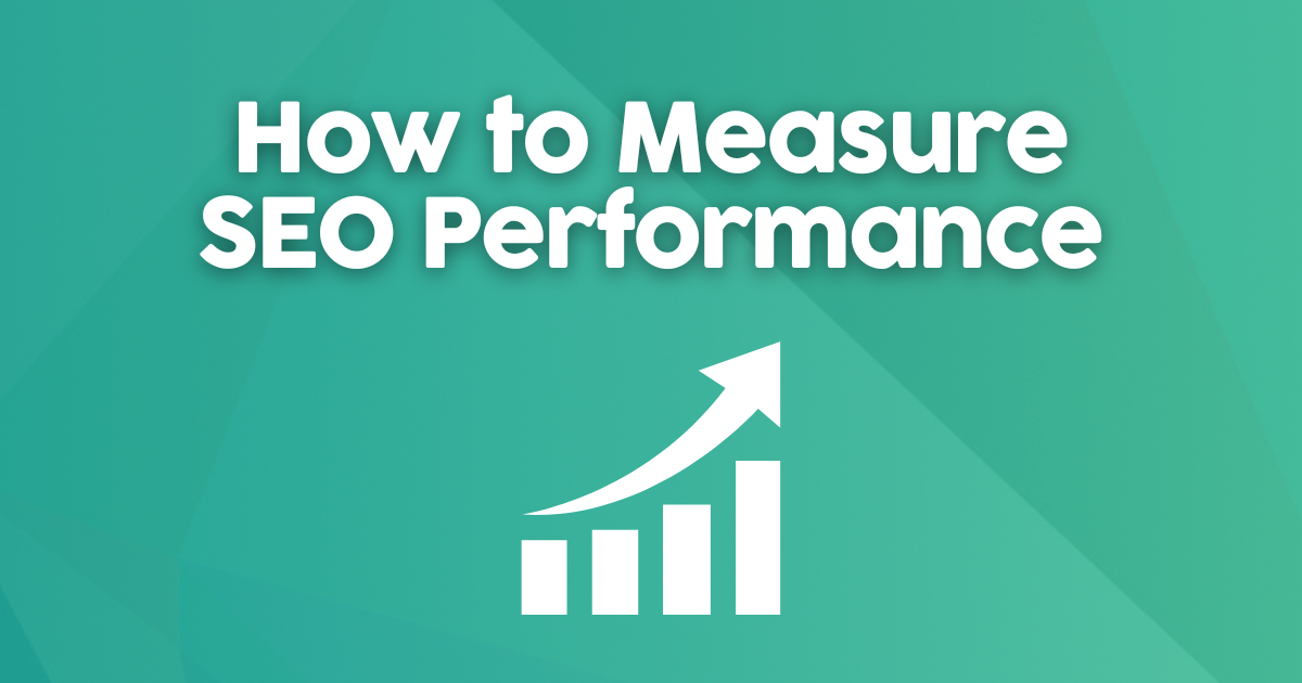 How to Measure SEO Performance and Success | SEOTesting