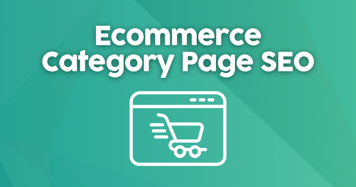 Ecommerce Category Page SEO That Actually Converts in 2025